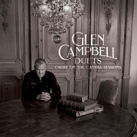 Glen Campbell Duets Ghost On The Canvas Sessions Archambault