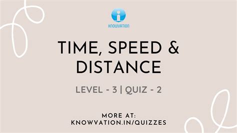 Time Speed And Distance Level 3 Quiz 2 Knowvation