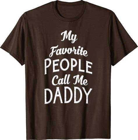 My Favorite People Call Me Daddy T Shirt