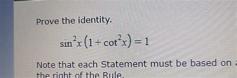 Solved Prove The Identity Sin2x 1 Cot2x 1note That Each