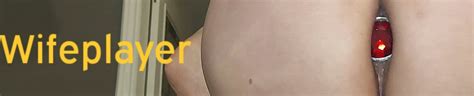 Wifeplayer 的色情图片及裸照 Pornhub