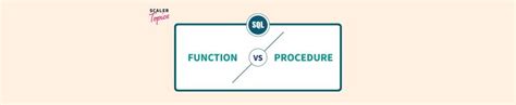 Eshan Akash On Linkedin Difference Between Function And Procedure In Sql Scaler Topics