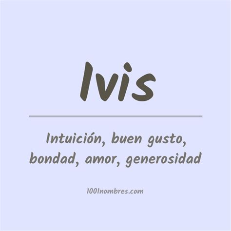 Significado Del Nombre Ivis
