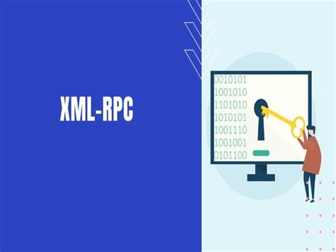 Xml Rpc Là Gì Tại Sao Hạn Chế Sử Dụng Xml Rpc Bkns