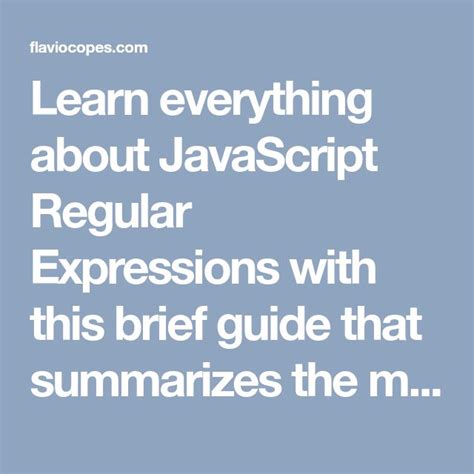 Learn Everything About Javascript Regular Expressions With This Brief