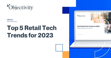 Objectivity Part Of Accenture On Linkedin Top 5 Retail Tech Trends For 2023 Objectivity