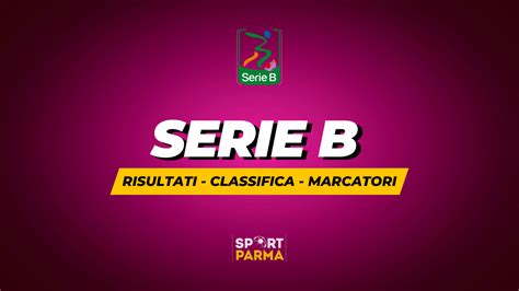 SERIE B risultati classifica e marcatori della 37ª giornata SportParma
