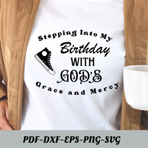 Stepping Into My Birthday With Gods Grace And Mercy Svg Etsy