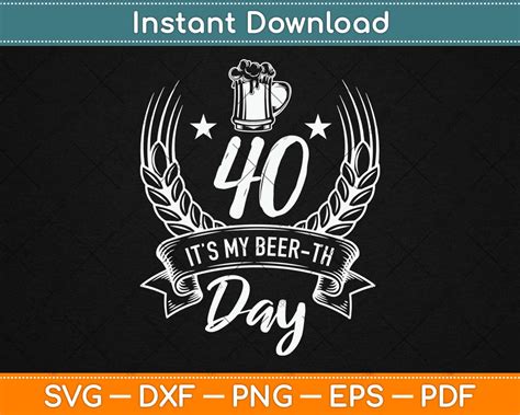 Cheers And Beers To 40 Years Birthday Svg Png Dxf Digital Cutting File