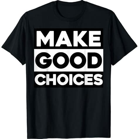 Make Good Choices Life Decisions Grown Up Adulting Hard Life