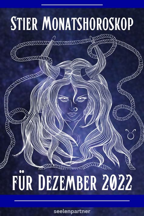 Stier Horoskop Für Dezember 2022 Seelenpartner