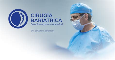 Juan Carlos Góngora Cirugías Para La Obesidad ¡cirugía Bariátrica