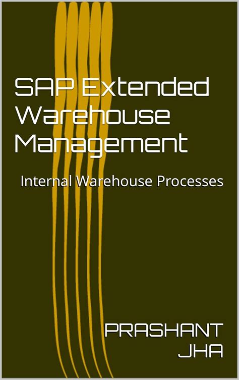 Sap Extended Warehouse Management Internal Warehouse Processes Scm