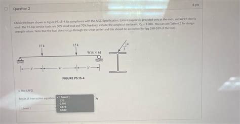 Solved Question 2 Check The Beam Shown In Figure P515 4 For