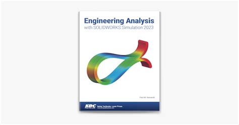 ‎engineering Analysis With Solidworks Simulation 2023 By Paul Kurowski