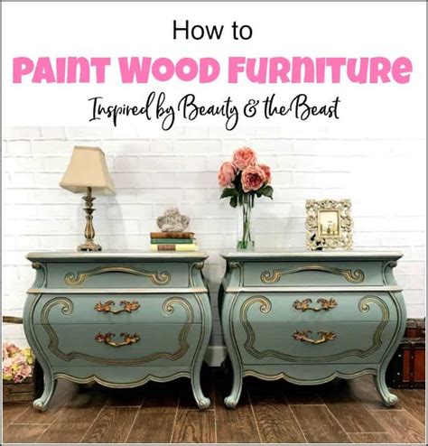 How To Paint Wood Furniture Inspired By Beauty And The Beast