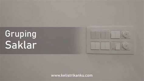 Cara Mengatur Posisi Saklar lampu Di Rumah yang Tepat ( Gruping Saklar )