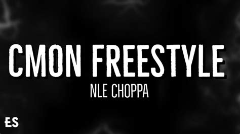Cmon Freestyle Nle Choppa Lyrics Youtube