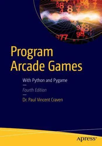 PROGRAM ARCADE GAMES With Python And Pygame By Paul Vincent Craven