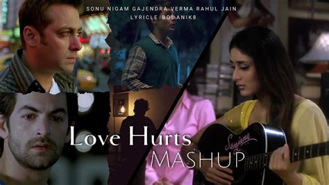 Love Hurts Mashup Lyricle Boi Anik8 Sau Dard Kasam Ki Kasam