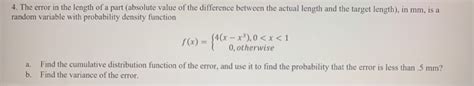 Solved 4 The Error In The Length Of A Part Absolute Value