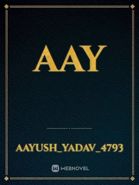 Read Aay Aayush Yadav 4793 Webnovel