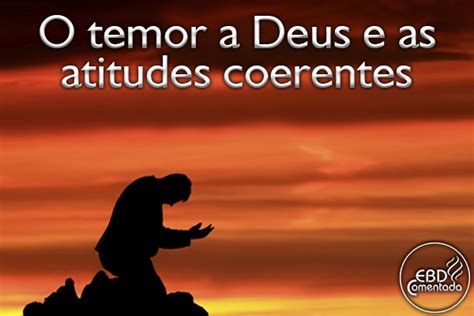 O Homem De Deus Faz A Diferen A Li O O Temor A Deus E As Atitudes Coerentes