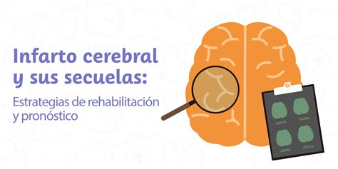 Infarto Cerebral Y Sus Secuelas Estrategias Para La Recuperación