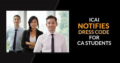 Icai Notifies Dress Code For Ca Students Ca Portal