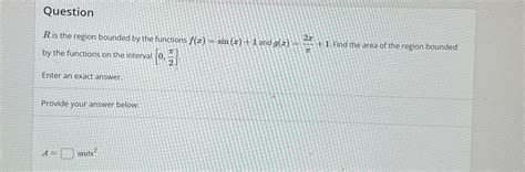 Solved Questionr ﻿is The Region Bounded By The Functions