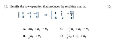 Solved Identify The Row Operation That Produces The