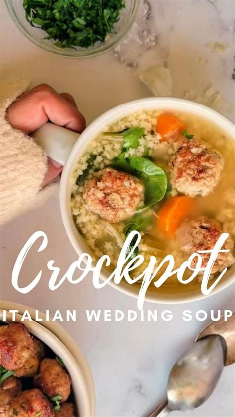 Italian Wedding Soup In Crockpot In 2022 Crockpot Italian Wedding Soup Soup And Salad