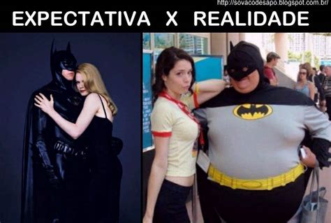 Expectativa X Realidade Sovaco De Sapo