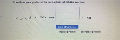 Solved Draw The Organic Product Of The Nucleophilic Chegg