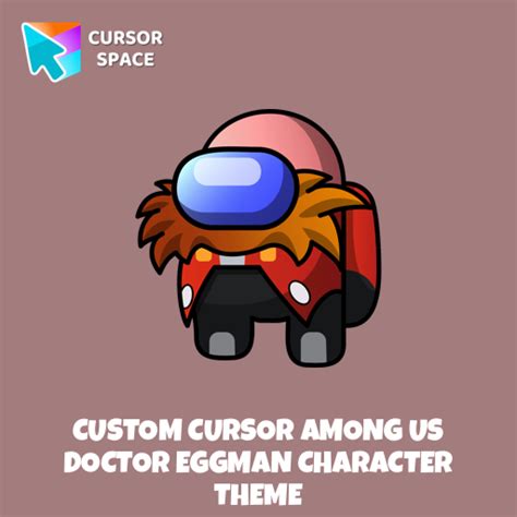 Cursor Custom Cursor Among Us Doctor Eggman Character Theme For Chrome Cursor Space