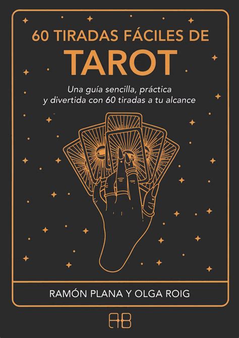 60 Tiradas Fáciles De Tarot Una Guía Sencilla Práctica Y Divertida