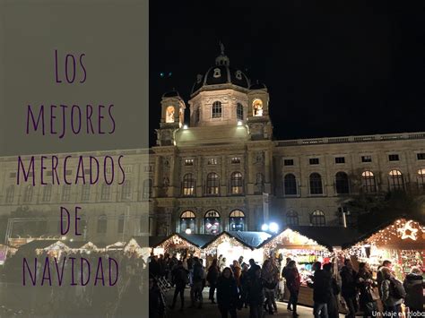 Los 10 Mejores Mercados De Navidad En Europa