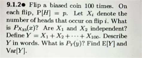 Answered 912 Flip A Biased Coin 100 Times On Bartleby