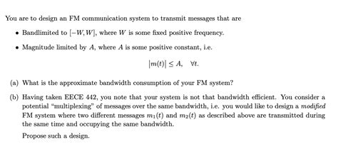 Solved You Are To Design An Fm Communication System To