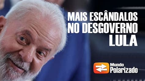 Mais EscÂndalos No Desgoverno Lula Youtube