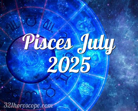 Horoscope Pisces July 2025 Tarot Monthly Horoscope