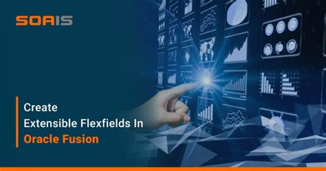 Create Extensible Flexfields In Oracle Fusion Soais