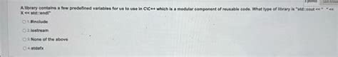 Solved A Library Contains A Few Predefined Variables For Us