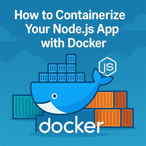 How To Containerize Your Nodejs App With Docker By Sevgi Nur Öksüz May 2025 Medium