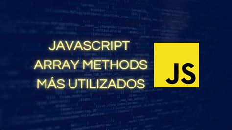 Javascript Array Methods Ejemplos Prácticos 2022 Digital Nest