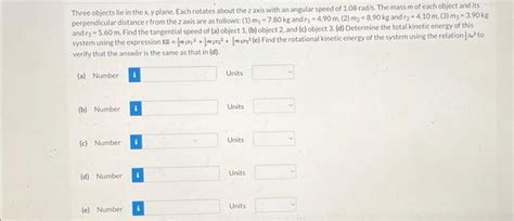 Solved Three Objects Lie In The Xy Plane Eachrotates About