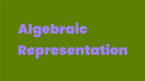 Algebraic Representation Write A Topic