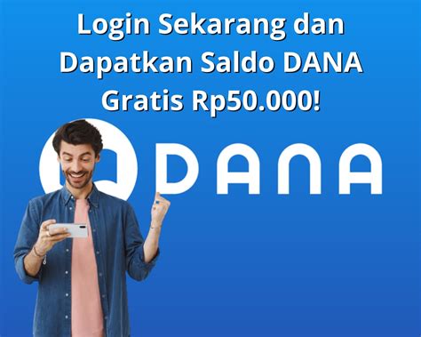 Login Sekarang Dan Dapatkan Saldo DANA Gratis Rp50 000