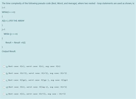 Solved The Time Complexity Of The Following Pseudo Code