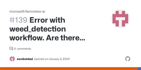 Error With Weeddetection Workflow Are There Requirements For Nput